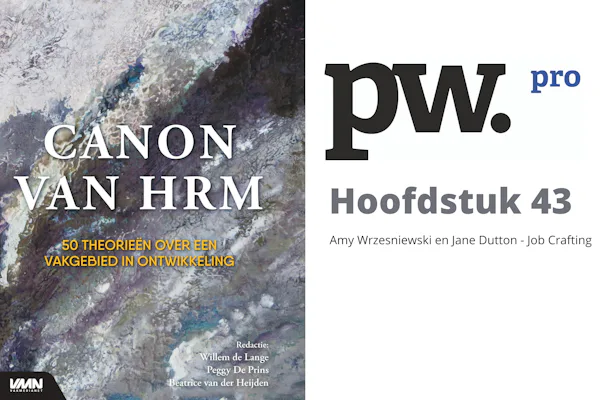 Canon van HRM - hoofdstuk 43 - Amy Wrzesniewski en Jane Dutton - Job ...